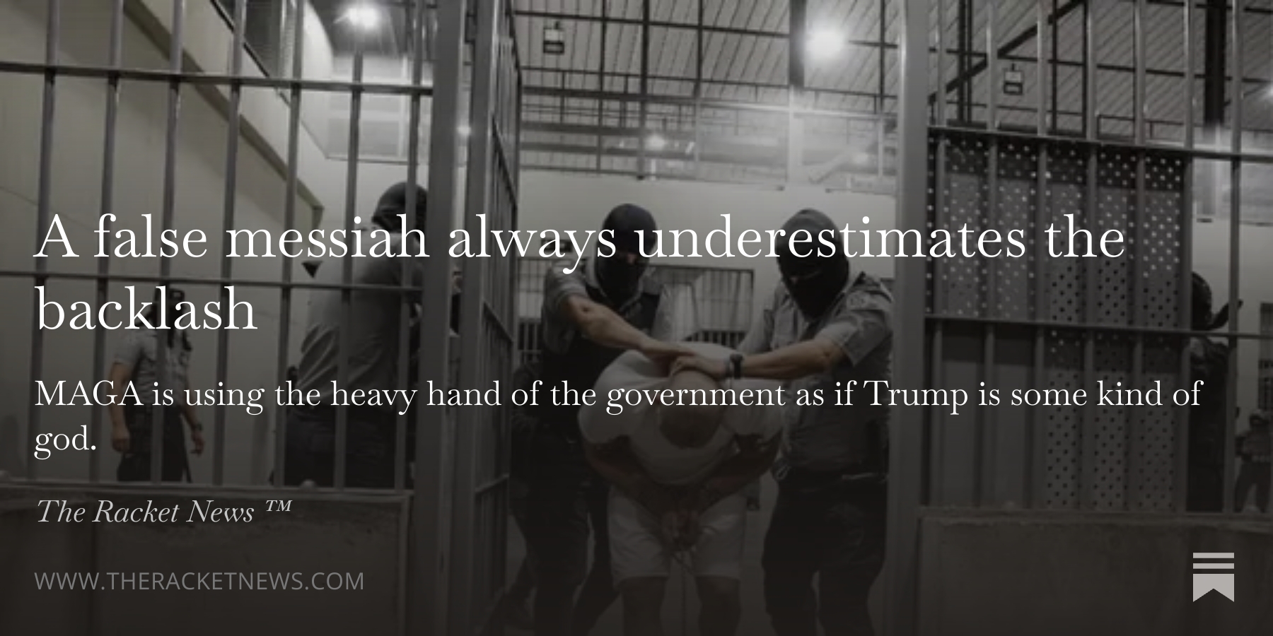 A false messiah always underestimates the backlash